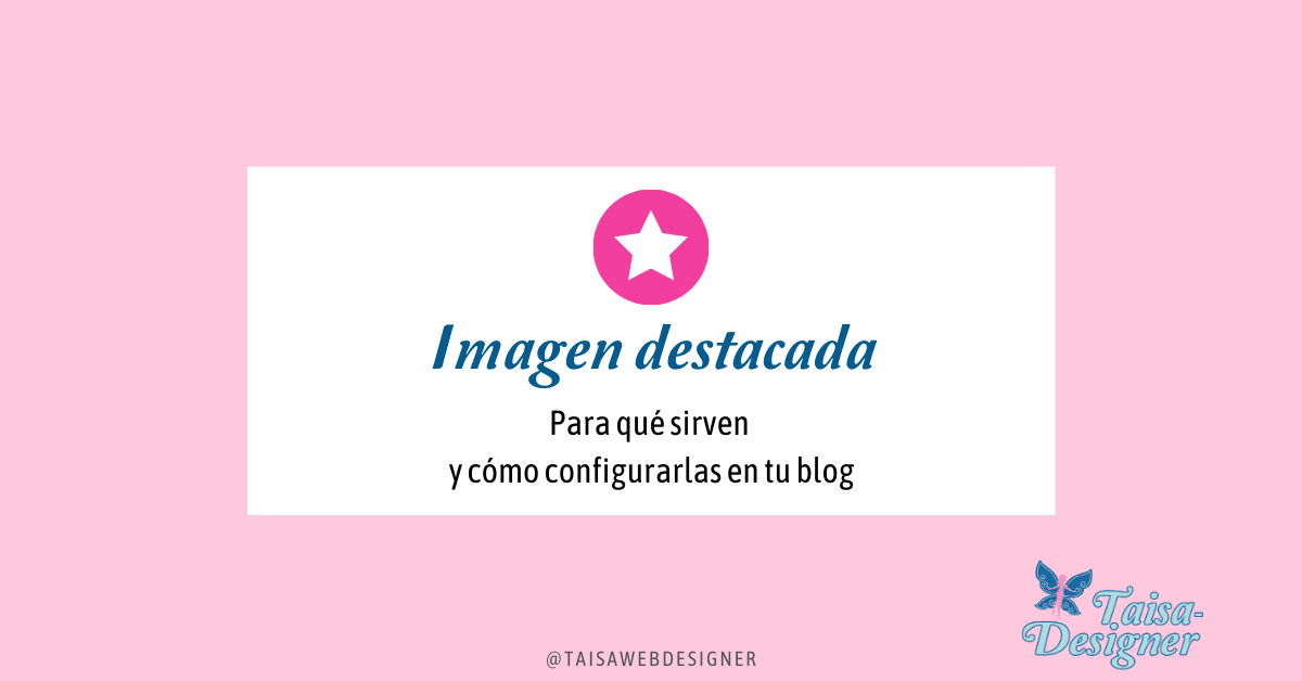 Cómo asignar la imagen destacada en tu blog WordPress | Taisa-Designer